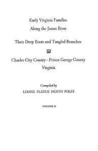 early virginia families along the james river vol. ii, charles city--prince george county, virginia