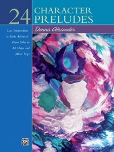 24 character preludes: late intermediate to early advanced piano solos in all major and minor keys