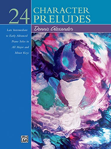 24 Character Preludes: Late Intermediate to Early Advanced Piano Solos in All Major and Minor Keys