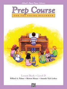 alfred's basic piano prep course lesson book, bk d: for the young beginner (alfred's basic piano library, bk d)