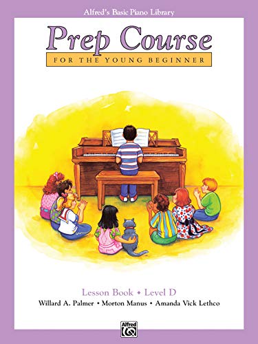 Alfred's Basic Piano Prep Course Lesson Book, Bk D: For the Young Beginner (Alfred's Basic Piano Library, Bk D)