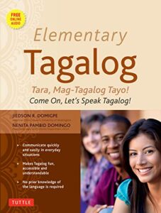 elementary tagalog: tara, mag-tagalog tayo! come on, let's speak tagalog! (online audio download included)