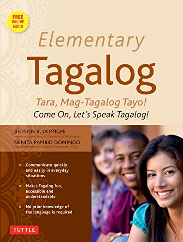 Elementary Tagalog: Tara, Mag-Tagalog Tayo! Come On, Let's Speak Tagalog! (Online Audio Download Included)