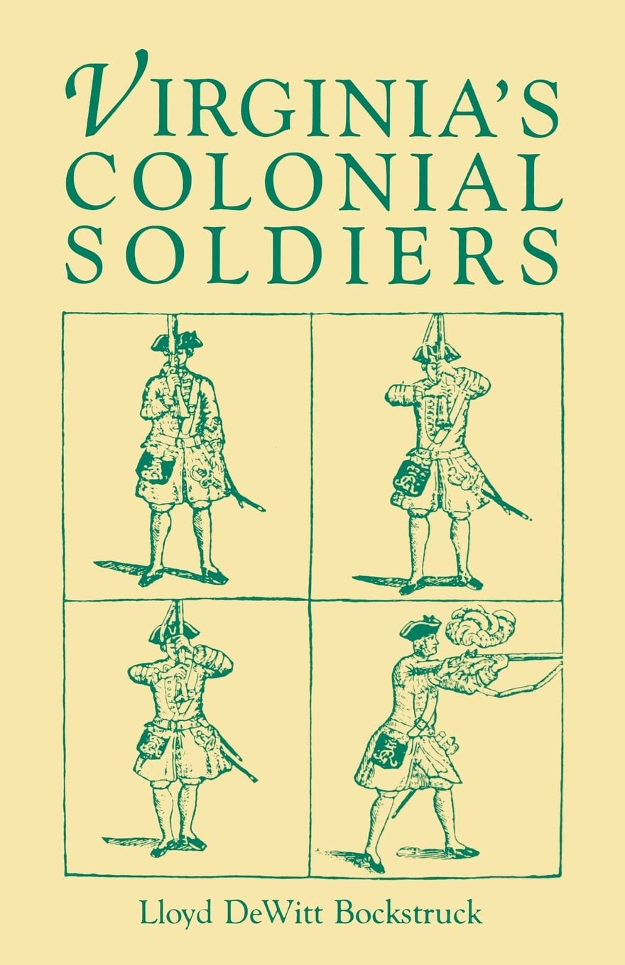 Virginias Colonial Soldiers