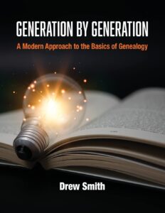 generation by generation: a modern approach to the basics of genealogy