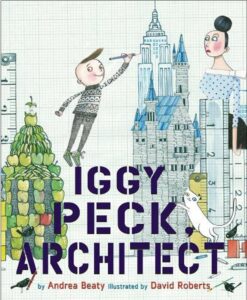 iggy peck, architect: a picture book (the questioneers)