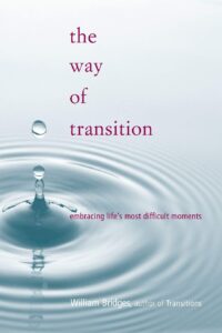 the way of transition: embracing life's most difficult moments