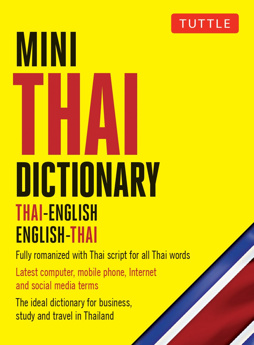 Mini Thai Dictionary: Thai-English English-Thai, Fully Romanized with Thai Script for all Thai Words (Tuttle Mini Dictionary)