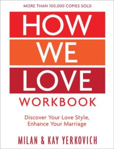 how we love workbook, expanded edition: making deeper connections in marriage