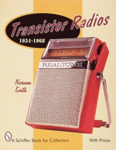 transistor radios: 1954-1968 (a schiffer book for collectors)