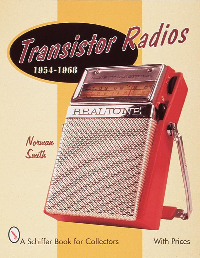 Transistor Radios: 1954-1968 (A Schiffer Book for Collectors)