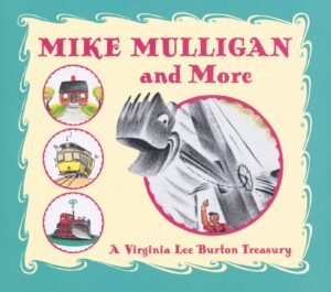 mike mulligan and more: a virginia lee burton treasury