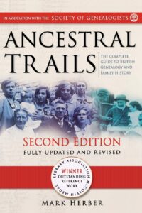 ancestral trails. the complete guide to british genealogy and family history, second edition