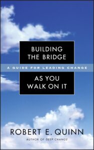 building the bridge as you walk on it: a guide for leading change