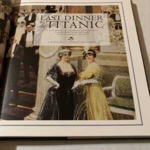 Last Dinner On the Titanic: Menus and Recipes from the Great Liner