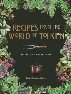 recipes from the world of tolkien: inspired by the legends