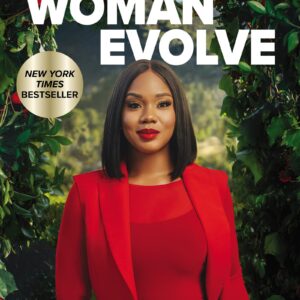 Woman Evolve: Break Up with Your Fears and Revolutionize Your Life