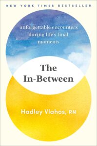 the in-between: unforgettable encounters during life's final moments