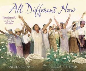 all different now: juneteenth, the first day of freedom