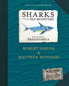 encyclopedia prehistorica: sharks and other sea monsters