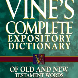 Vine's Complete Expository Dictionary of Old and New Testament Words