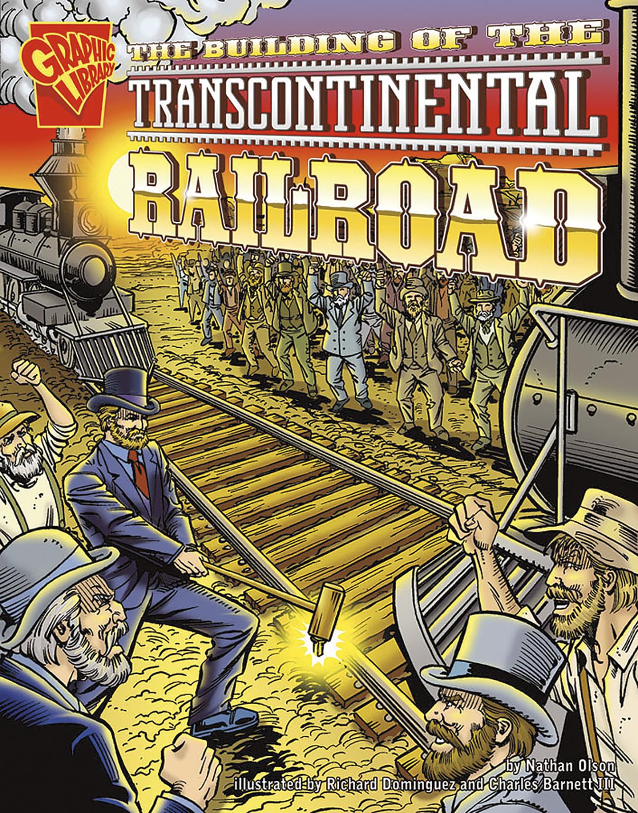 The Building of the Transcontinental Railroad (Graphic History series) (Grapic Library Graphic History)