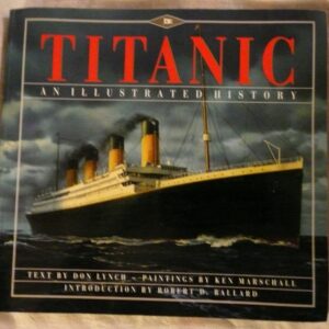 Titanic: An Illustrated History