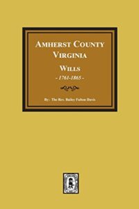 amherst county, virginia wills, 1761-1865