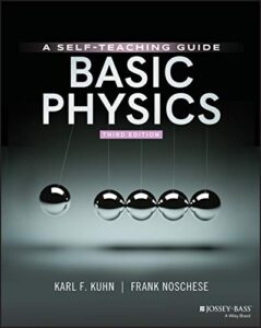 basic physics: a self-teaching guide, 3rd edition (wiley self-teaching guides)