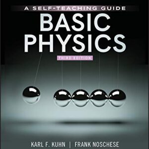 Basic Physics: A Self-Teaching Guide, 3rd Edition (Wiley Self-Teaching Guides)