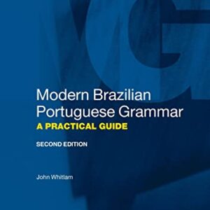 Modern Brazilian Portuguese Grammar: A Practical Guide (Modern Grammars)