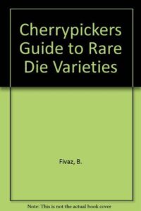 cherrypickers' guide to rare die varieties