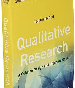 Qualitative Research: A Guide to Design and Implementation