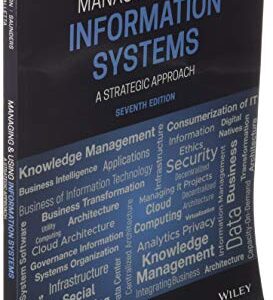 Managing and Using Information Systems: A Strategic Approach