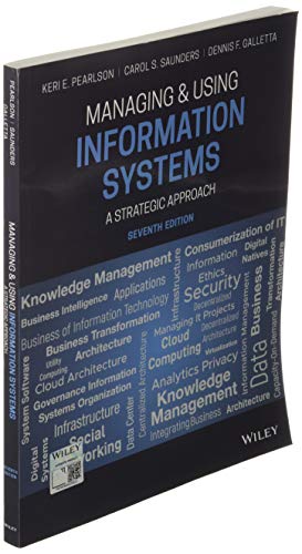 Managing and Using Information Systems: A Strategic Approach