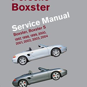 Porsche Boxster, Boxster S Service Manual: 1997, 1998, 1999, 2000, 2001, 2002, 2003, 2004: 2.5 Liter, 2.7 Liter, 3.2 Liter Engines