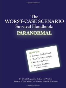 the worst-case scenario survival handbook: paranormal