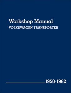 volkswagen transporter (type 2) workshop manual: 1950-1962