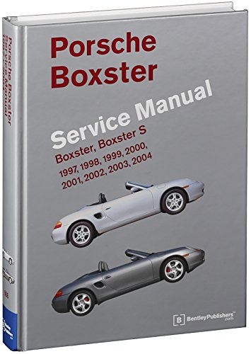 Porsche Boxster, Boxster S Service Manual: 1997, 1998, 1999, 2000, 2001, 2002, 2003, 2004: 2.5 Liter, 2.7 Liter, 3.2 Liter Engines