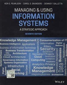 managing and using information systems: a strategic approach