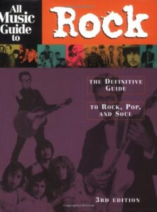 all music guide to rock: the definitive guide to rock, pop, and soul (3rd edition)