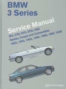 bmw 3 series service manual: m3, 318i, 323i, 325i, 328i, sedan, coupe and convertible 1992, 1993, 1994, 1995, 1996, 1997, 1998