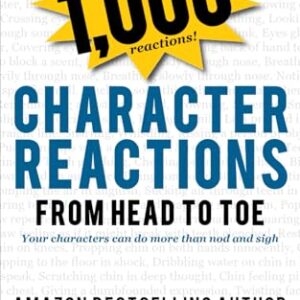 Character Reactions from Head to Toe (Indie Author Resources)