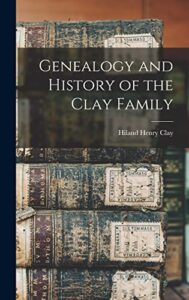 genealogy and history of the clay family