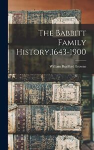 the babbitt family history,1643-1900