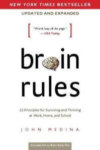 brain rules (updated and expanded): 12 principles for surviving and thriving at work, home, and school