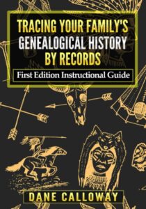 tracing your family's genealogical history by records: first edition instructional guide