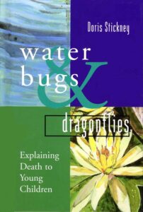 water bugs and dragonflies: explaining death to young children