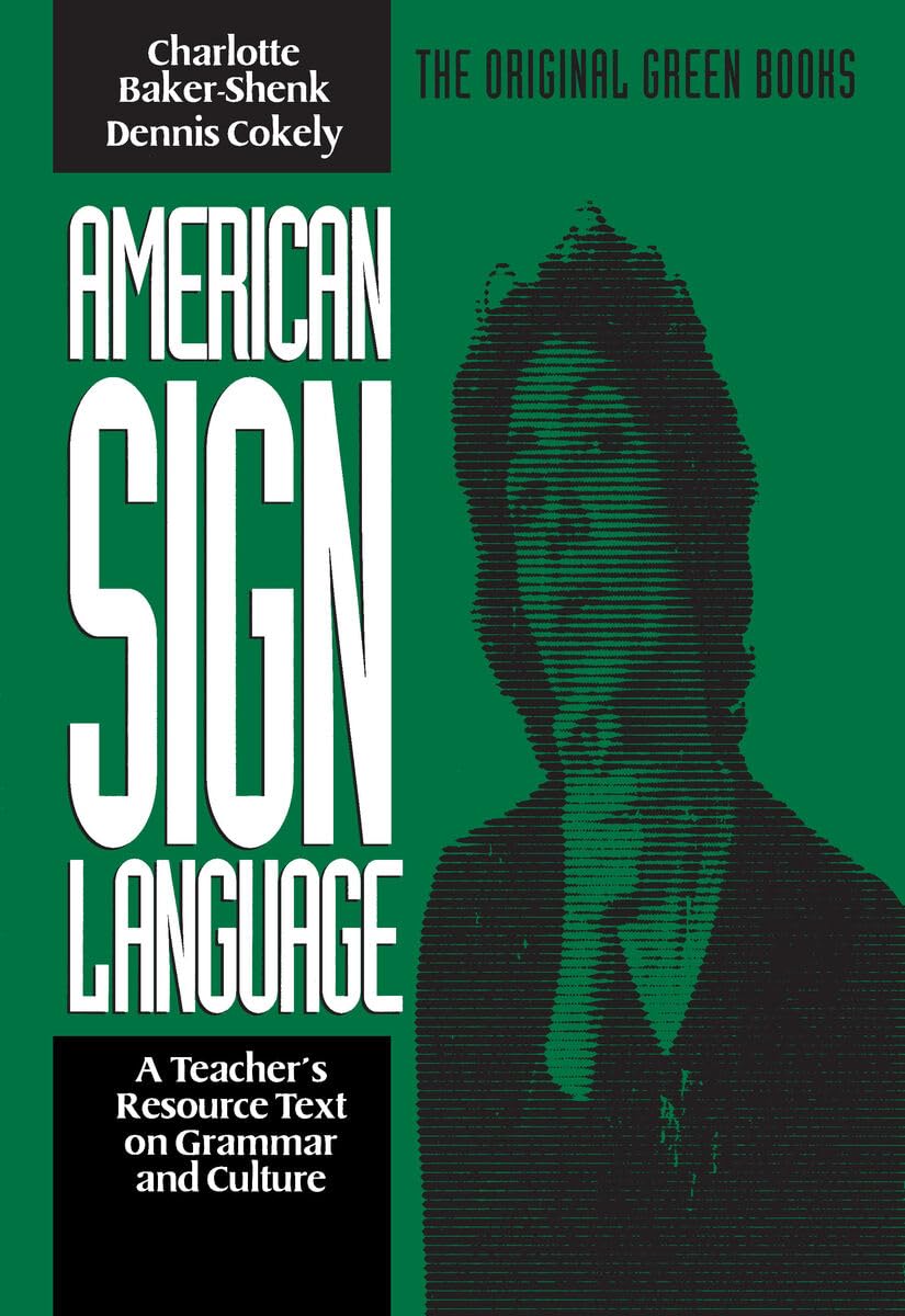 American Sign Language Green Books, A Teacher's Resource Text on Grammar and Culture (American Sign Language Series)