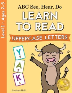 abc see, hear, do level 1: learn to read uppercase letters